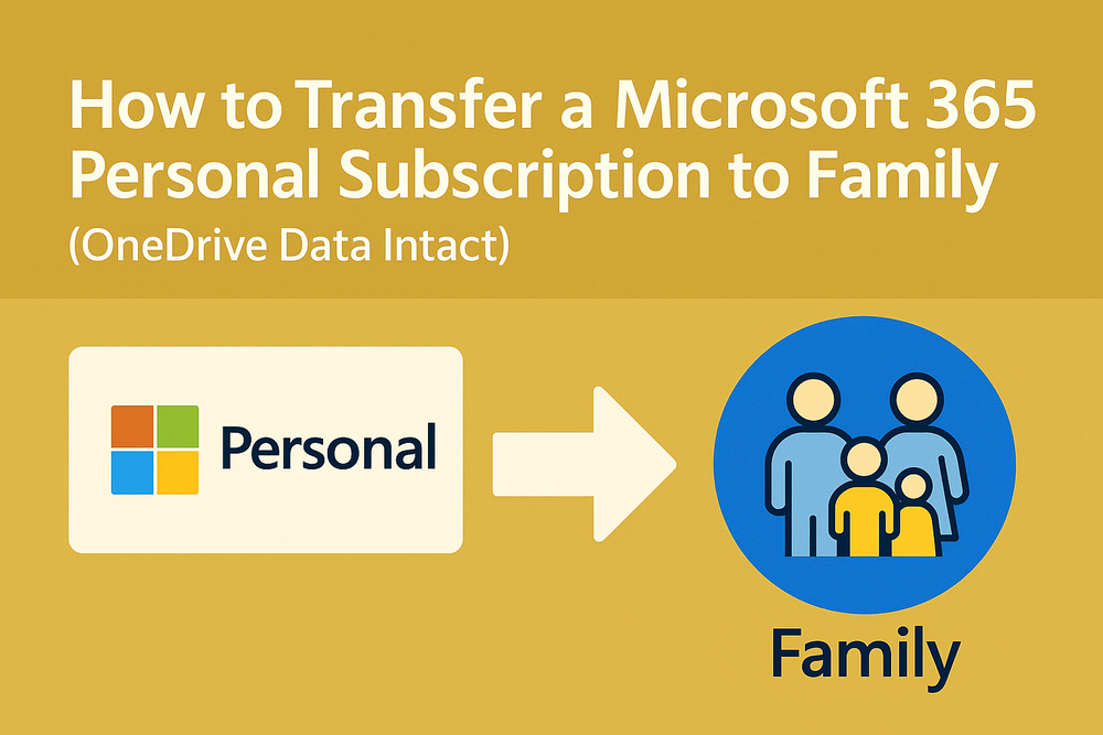 Transfer Microsoft 365 Personal to Family Guide